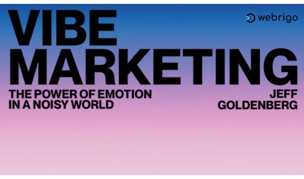 What is Vibe Marketing | Future of Emotional Branding | 2025 - Webrigo